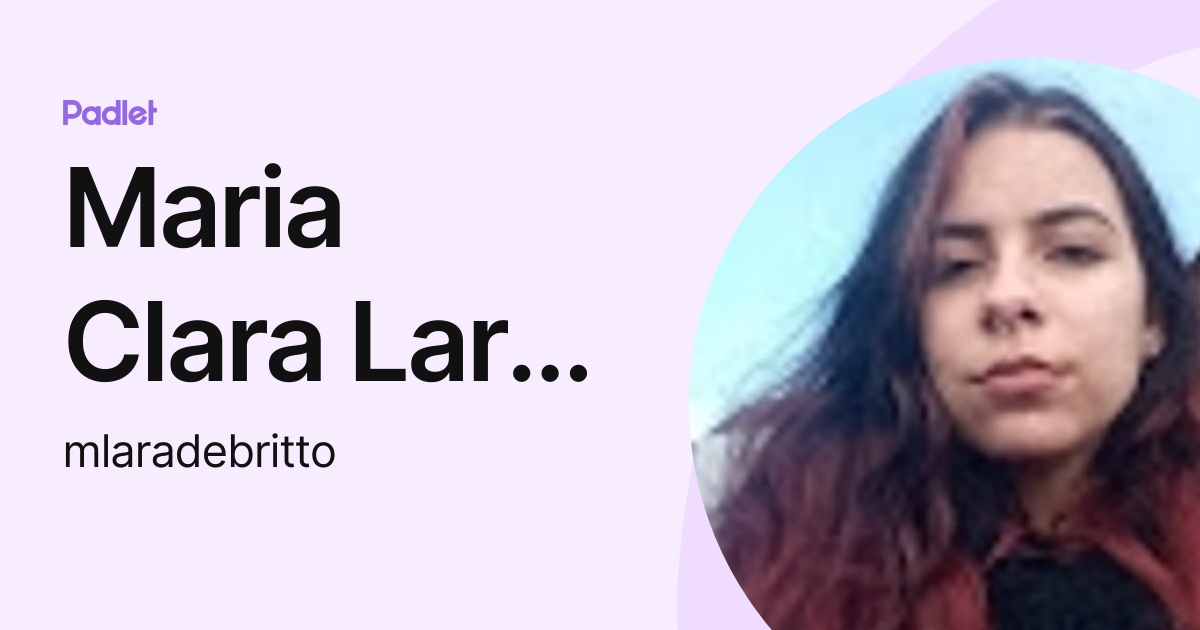 Maria Clara Lara de Britto (mlaradebritto) profile | Padlet