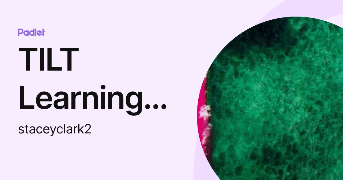 TILT Learning Programs (staceyclark2) profile | Padlet