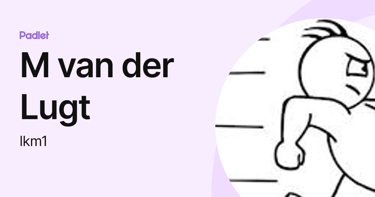 M van der Lugt (lkm1) profile | Padlet