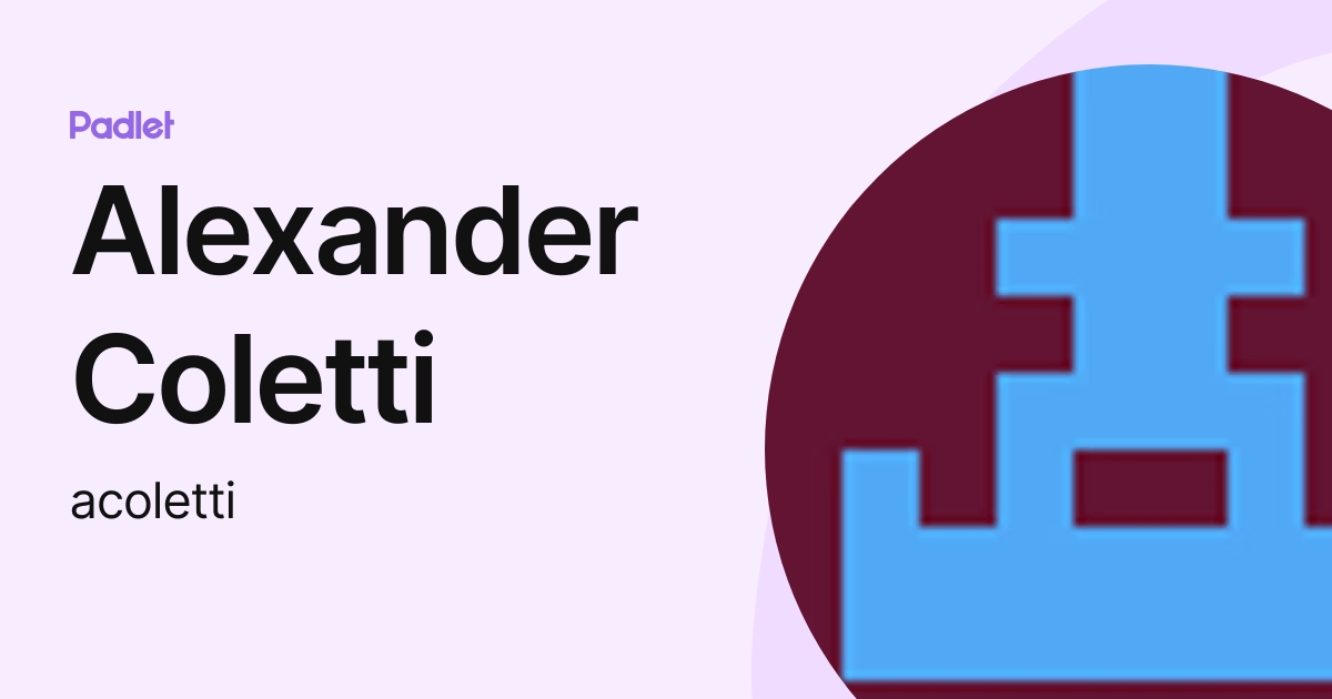 Alexander Coletti (acoletti) profile | Padlet