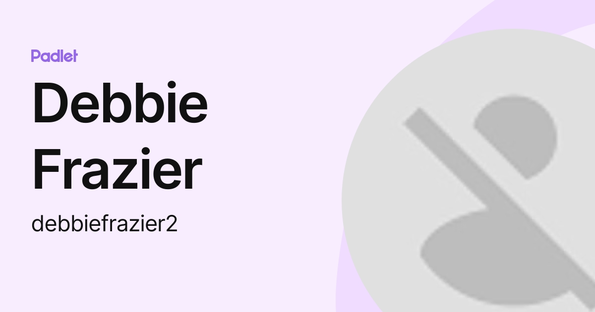 Debbie Frazier (debbie_frazier) profile | Padlet