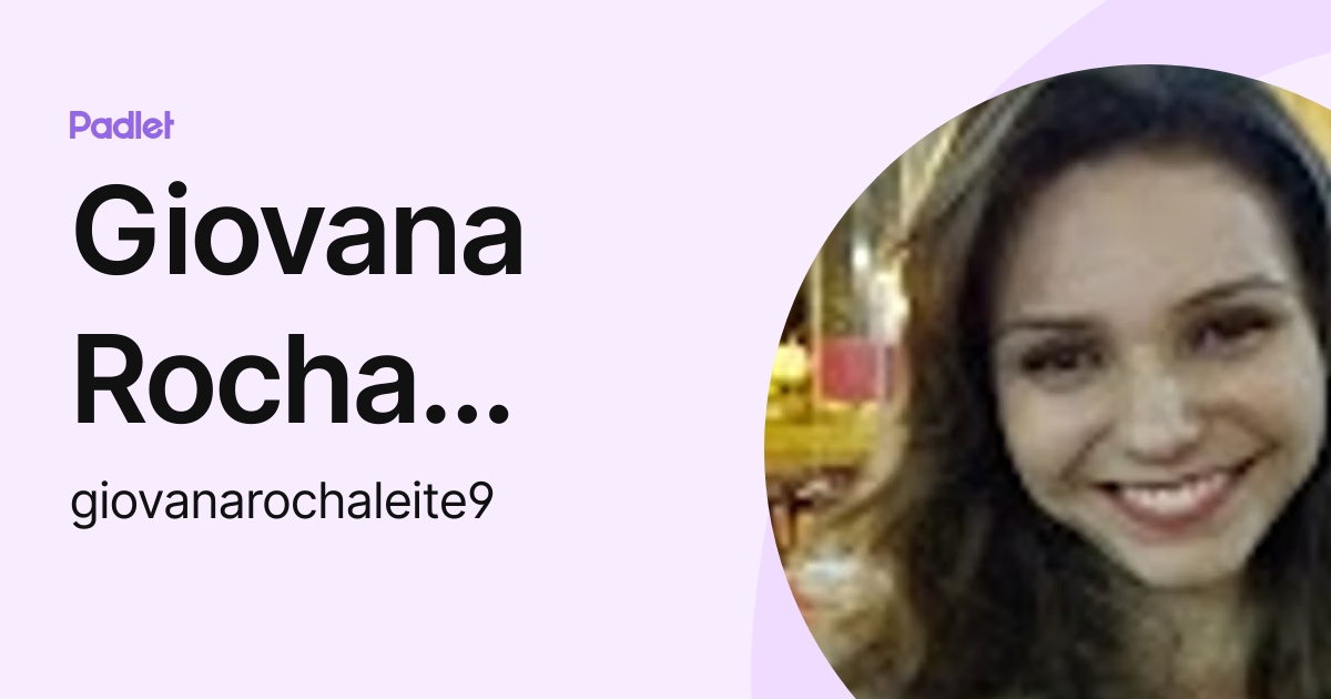 Giovana Rocha Leite (giovanarochaleite9) profile | Padlet