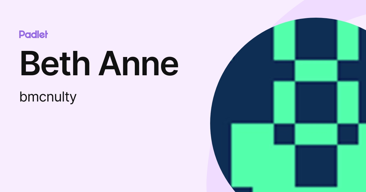 Beth Anne (bmcnulty) profile | Padlet