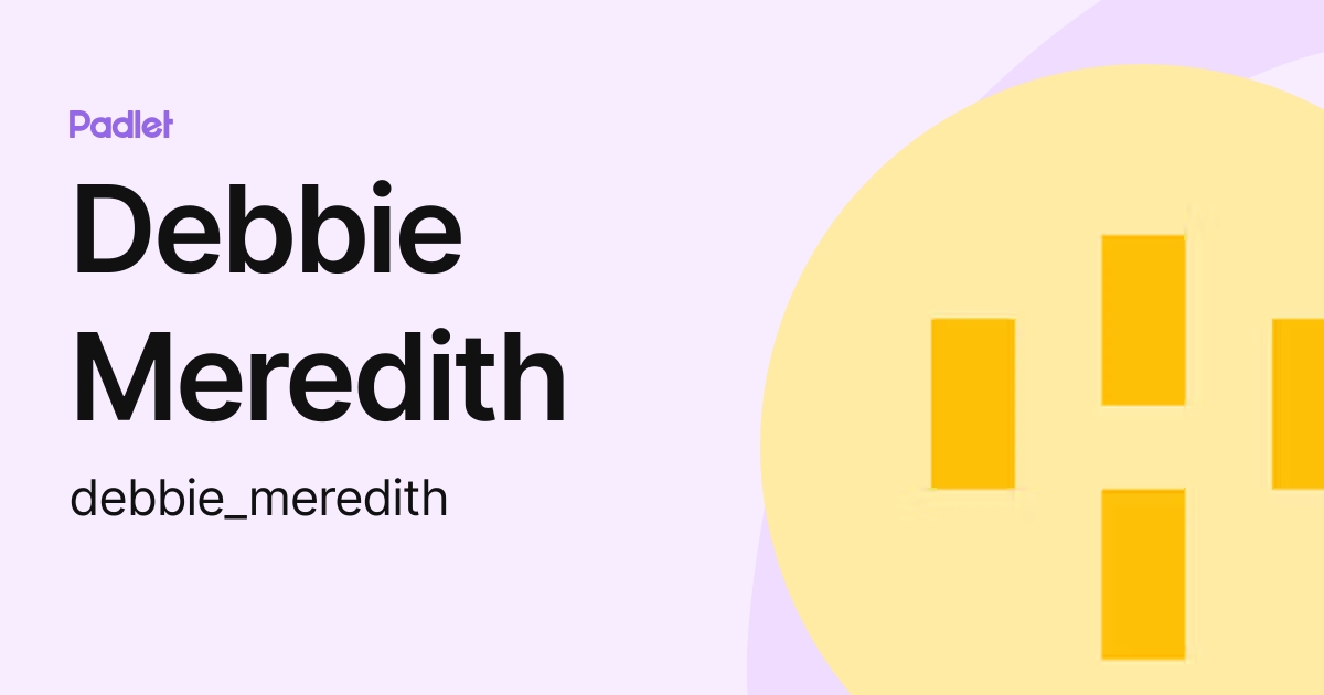 Debbie Meredith (debbie_meredith) profile | Padlet