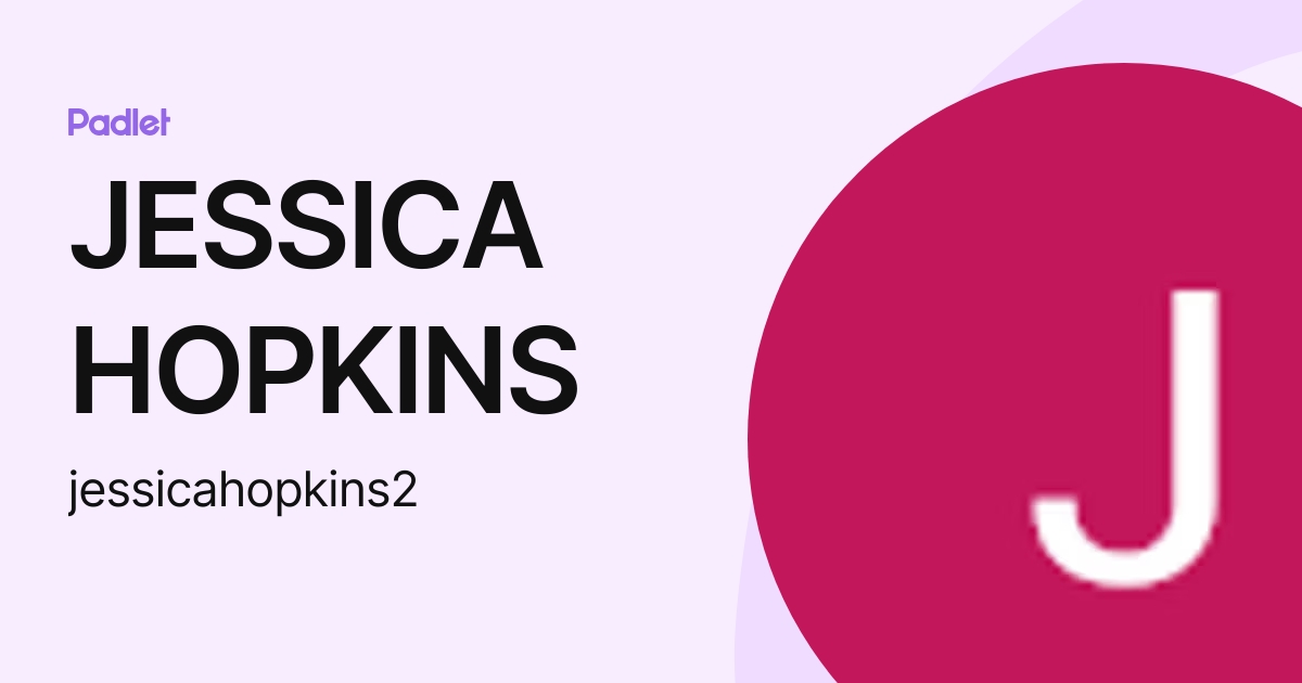 JESSICA HOPKINS (jessicahopkins2) profile | Padlet