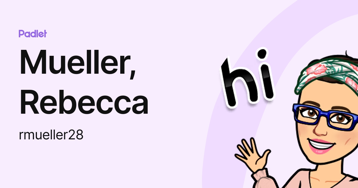 Mueller, Rebecca (rmueller28) profile | Padlet