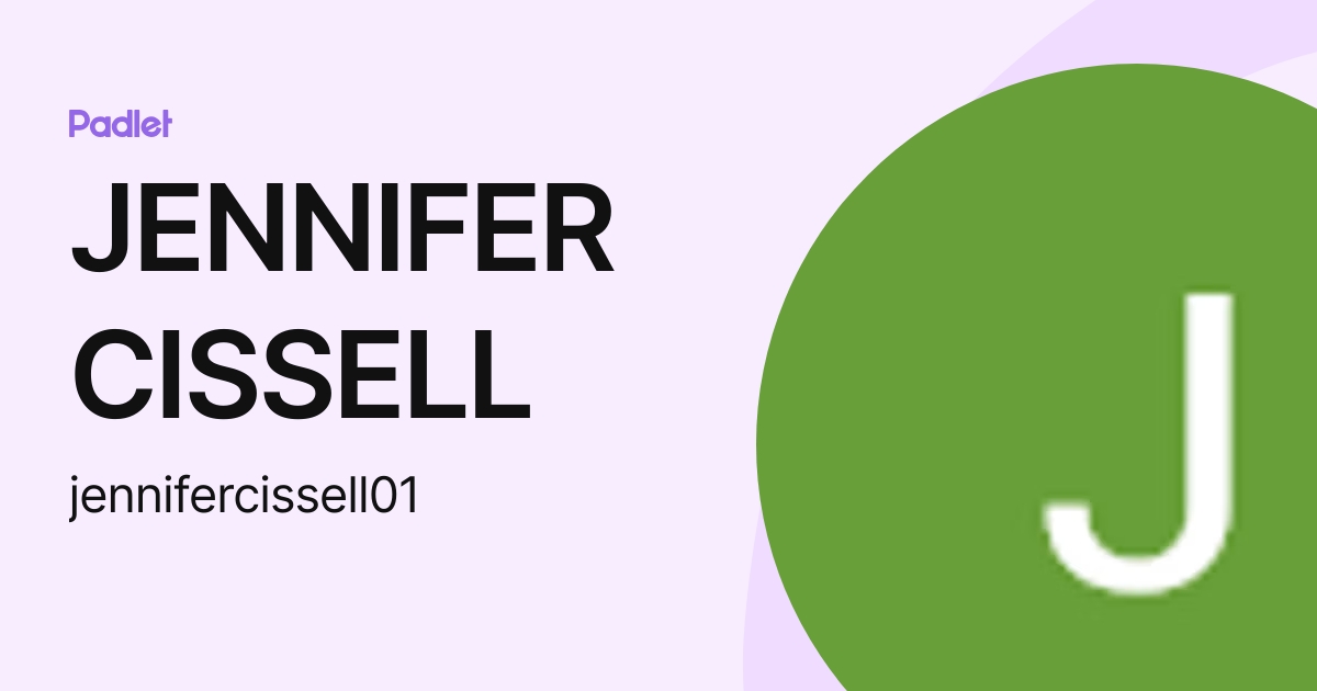JENNIFER CISSELL (jennifercissell01) profile | Padlet