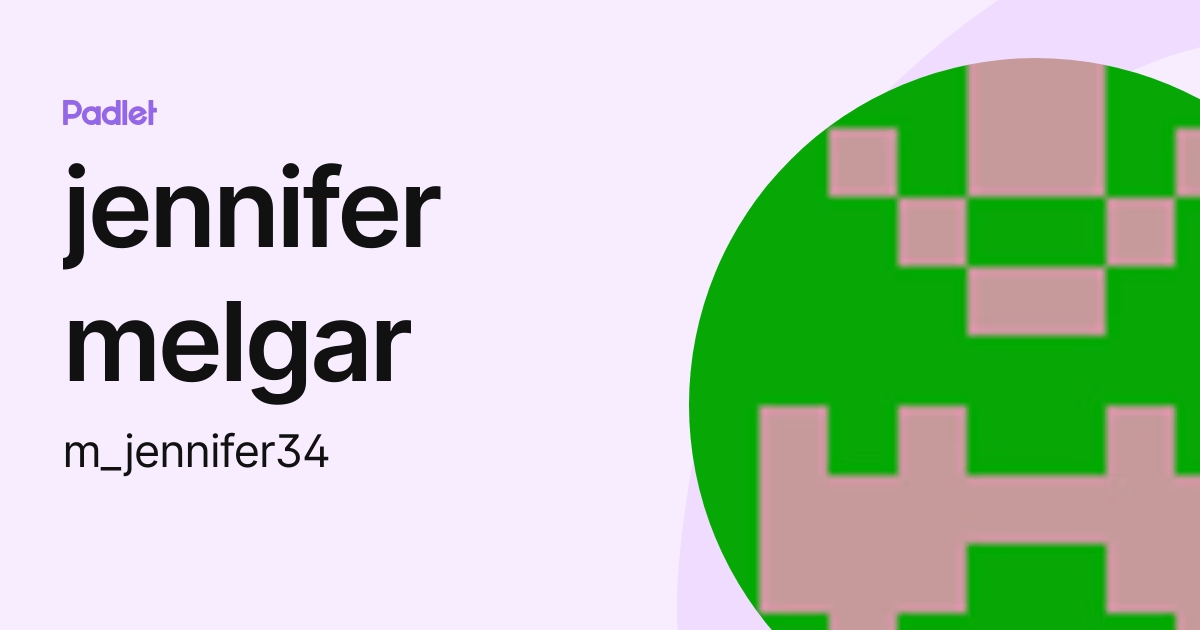 jennifer melgar (m_jennifer34) profile | Padlet