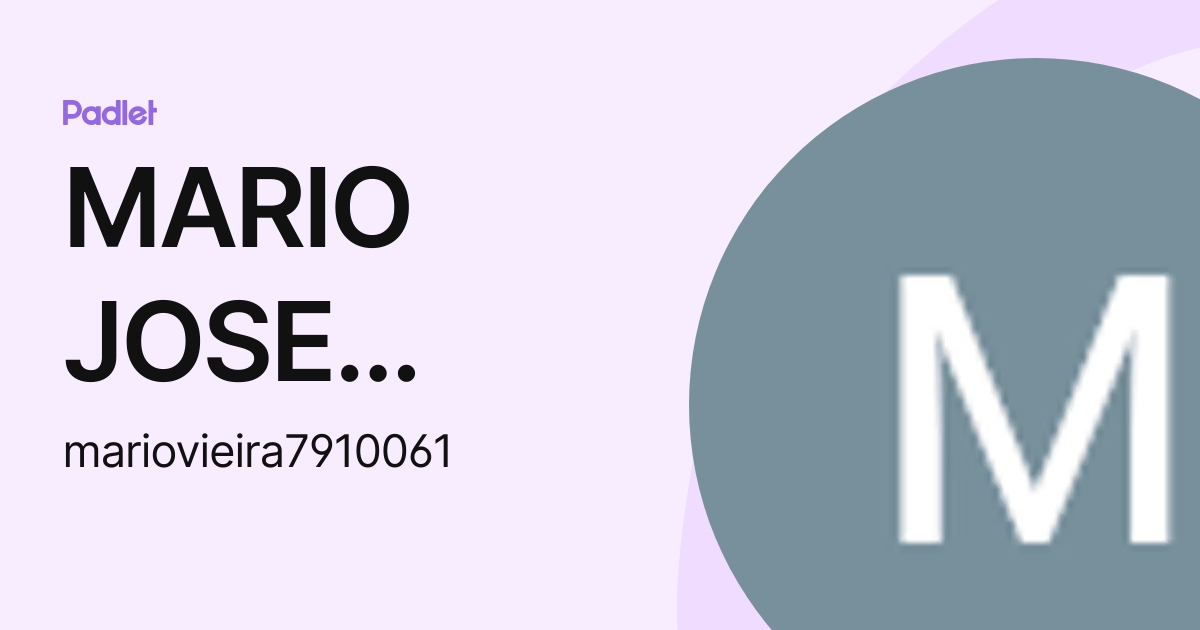 MARIO JOSE VIEIRA (mariovieira7910061) profile | Padlet