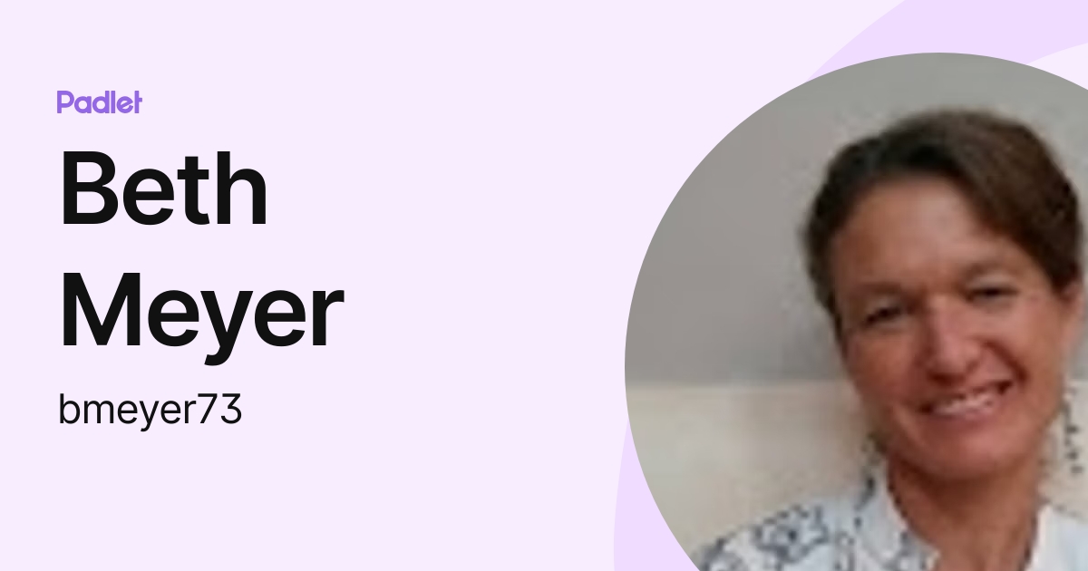 Beth Meyer (bmeyer73) profile | Padlet
