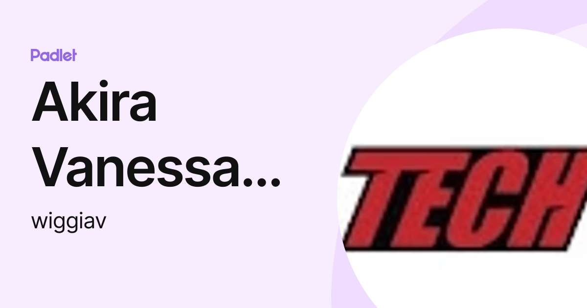 Akira Vanessa Wiggins [Southeast CTA] (wiggiav) profile | Padlet