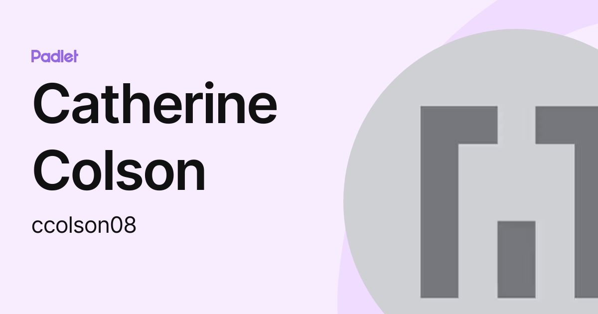 Catherine Colson Ccolson08 Profile Padlet