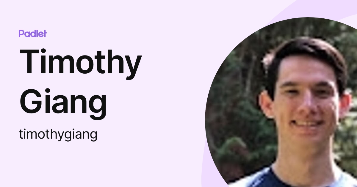 Timothy Giang (timothygiang) profile | Padlet
