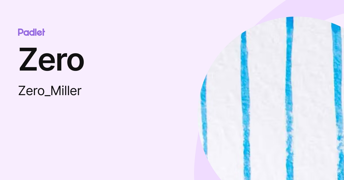 Zero (Zero_Miller) profile | Padlet