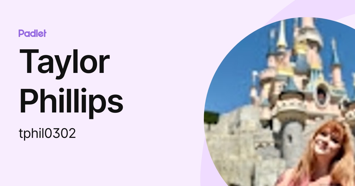 Taylor Phillips (tphil0302) profile | Padlet