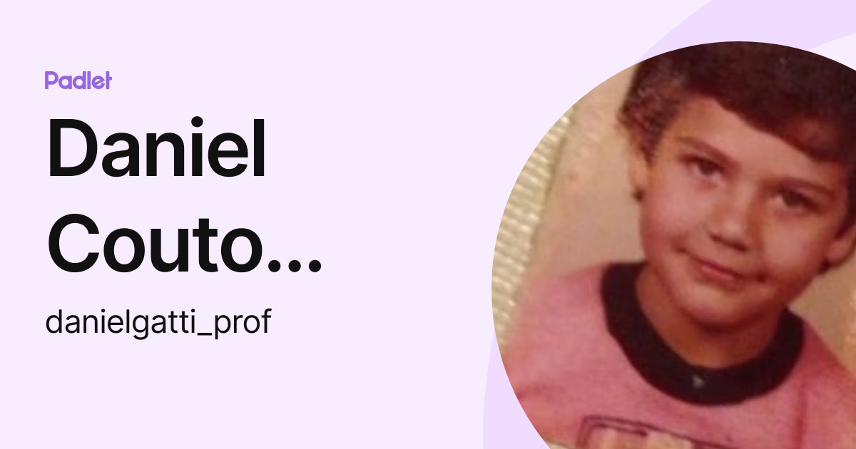 Daniel Couto Gatti (danielgatti_prof) profile | Padlet