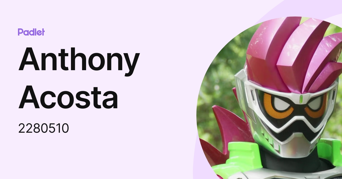 Anthony Acosta (2280510) profile | Padlet