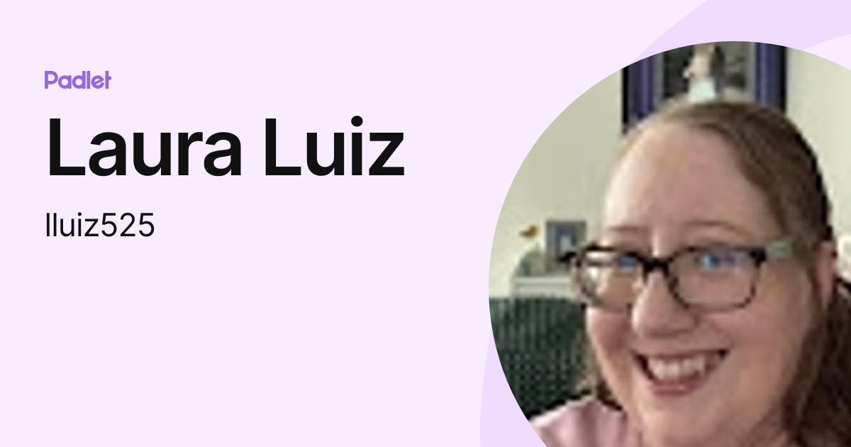 Laura Luiz (lluiz525) profile | Padlet