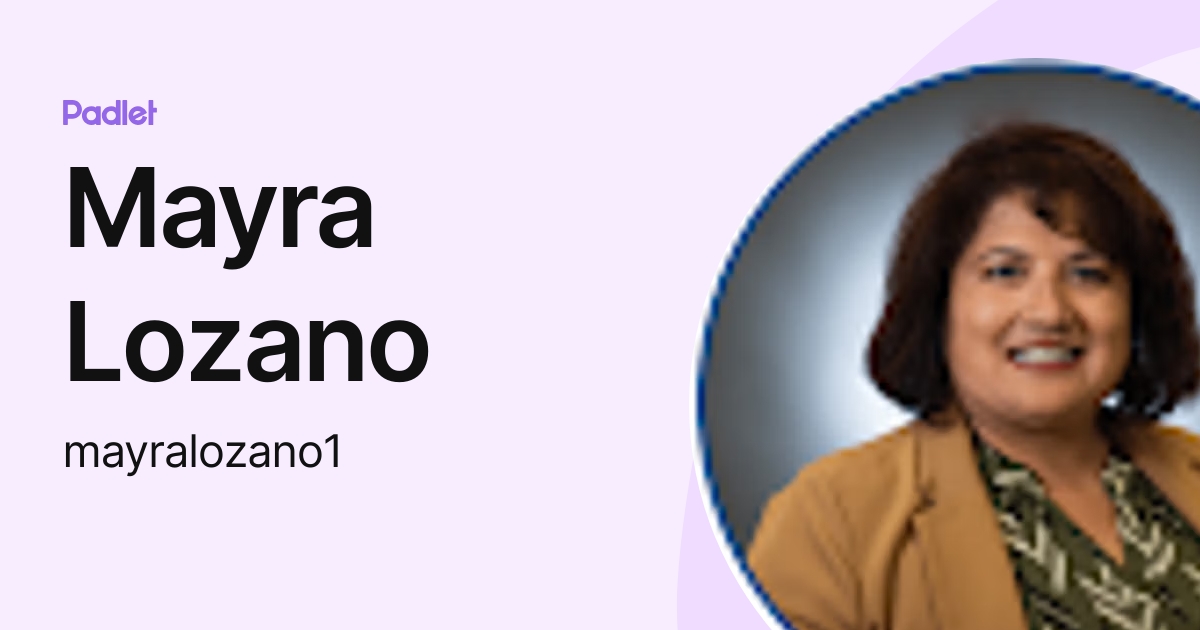 Mayra Lozano (mayralozano1) profile | Padlet