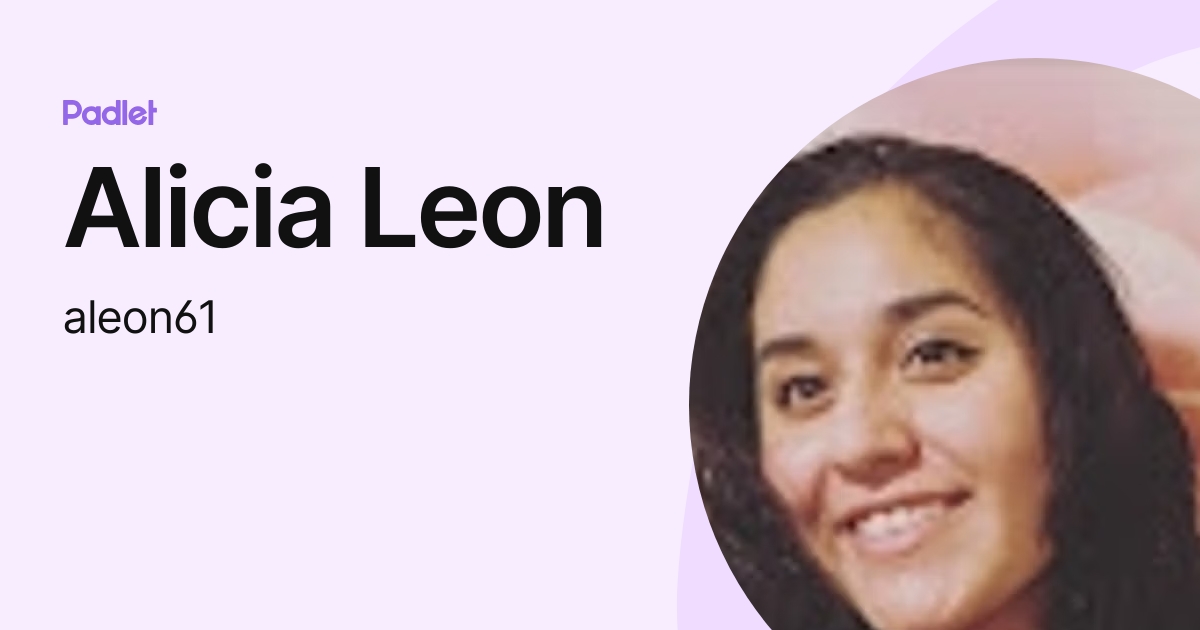 Alicia Leon (aleon61) profile | Padlet