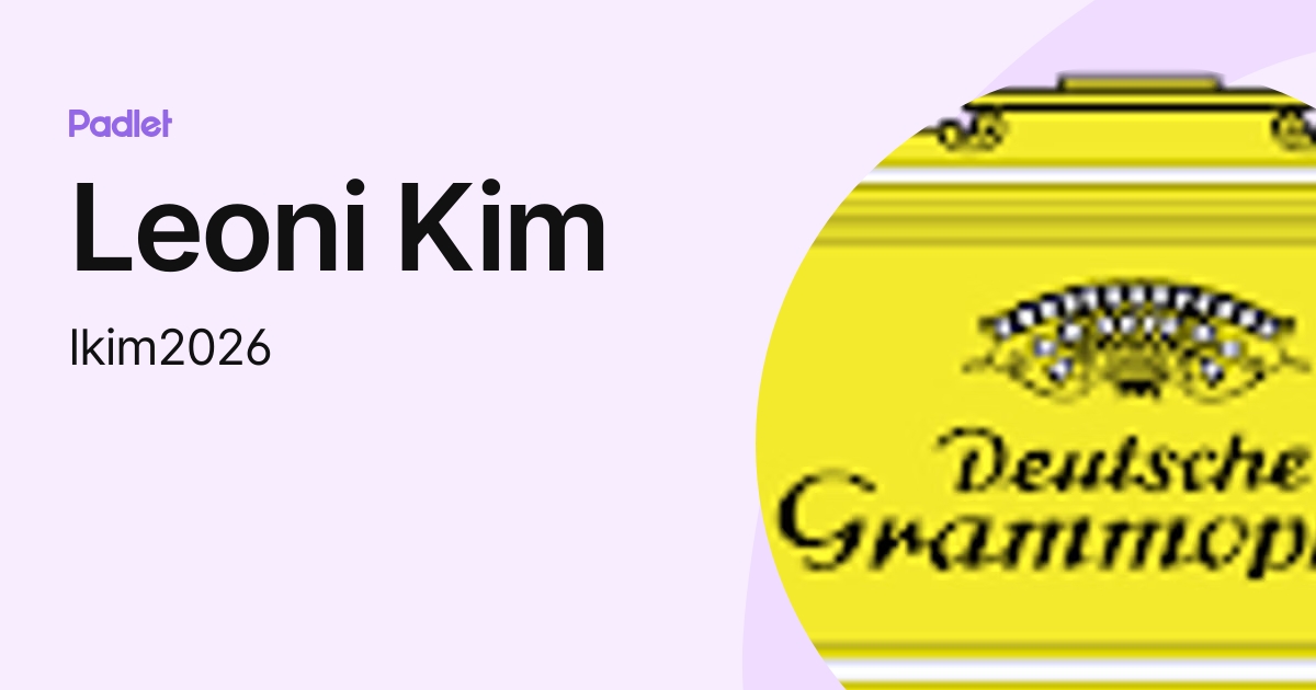 Leoni Kim (lkim2026) profile | Padlet