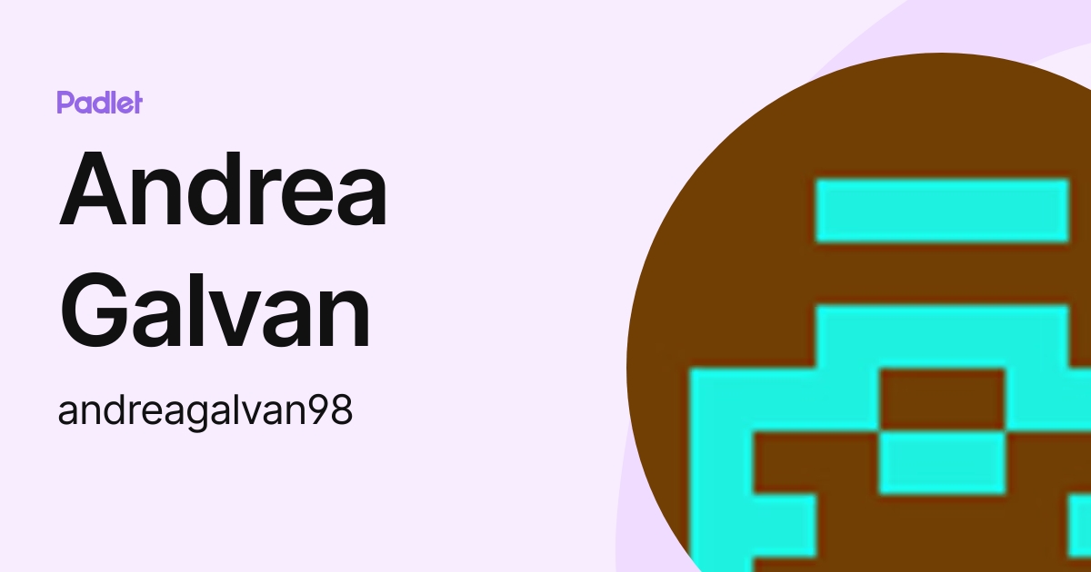 Andrea Galvan (andreagalvan98) profile | Padlet