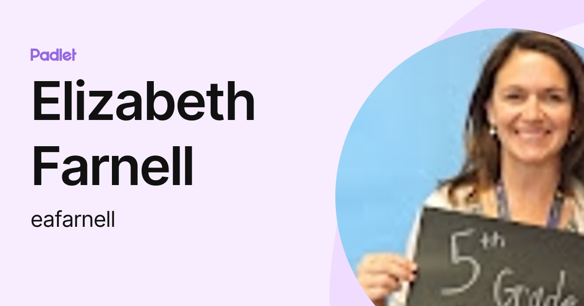 Elizabeth Farnell (eafarnell) profile | Padlet