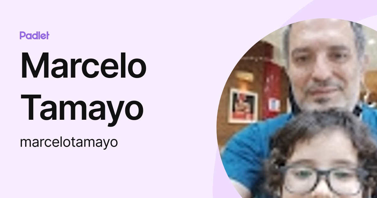 Marcelo Tamayo (marcelotamayo) profile | Padlet