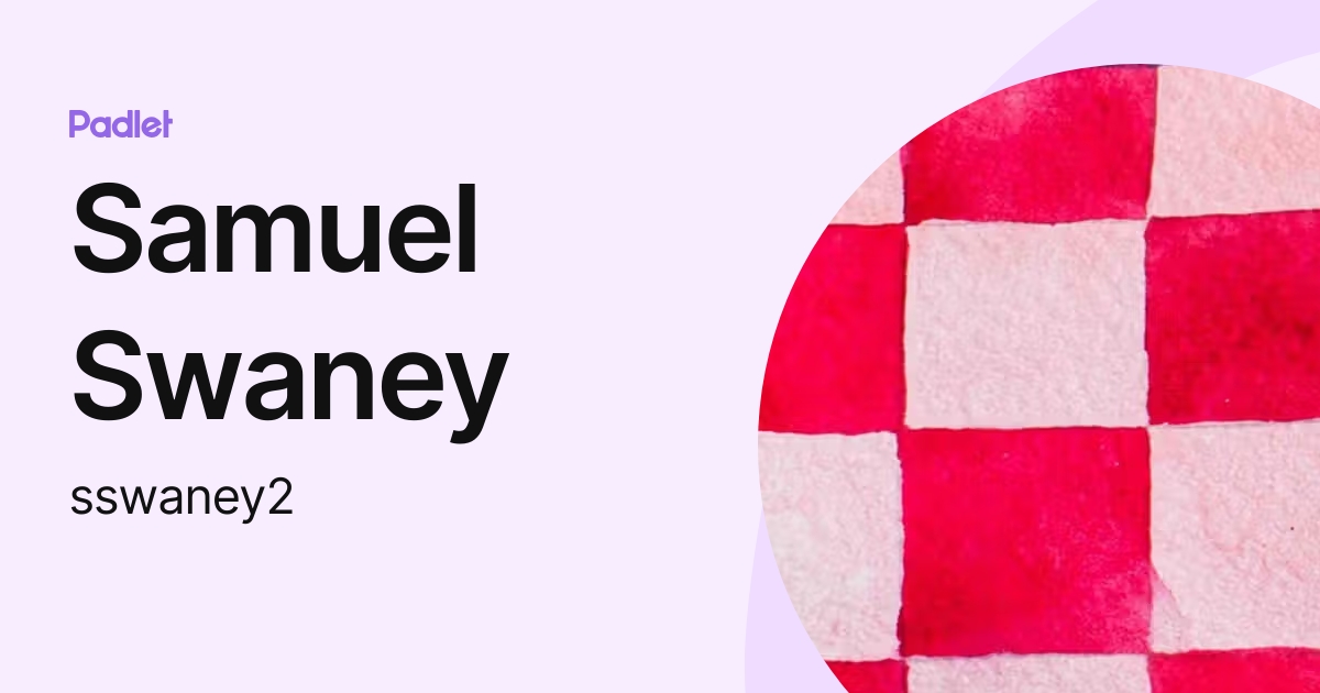 Samuel Swaney (sswaney2) profile | Padlet