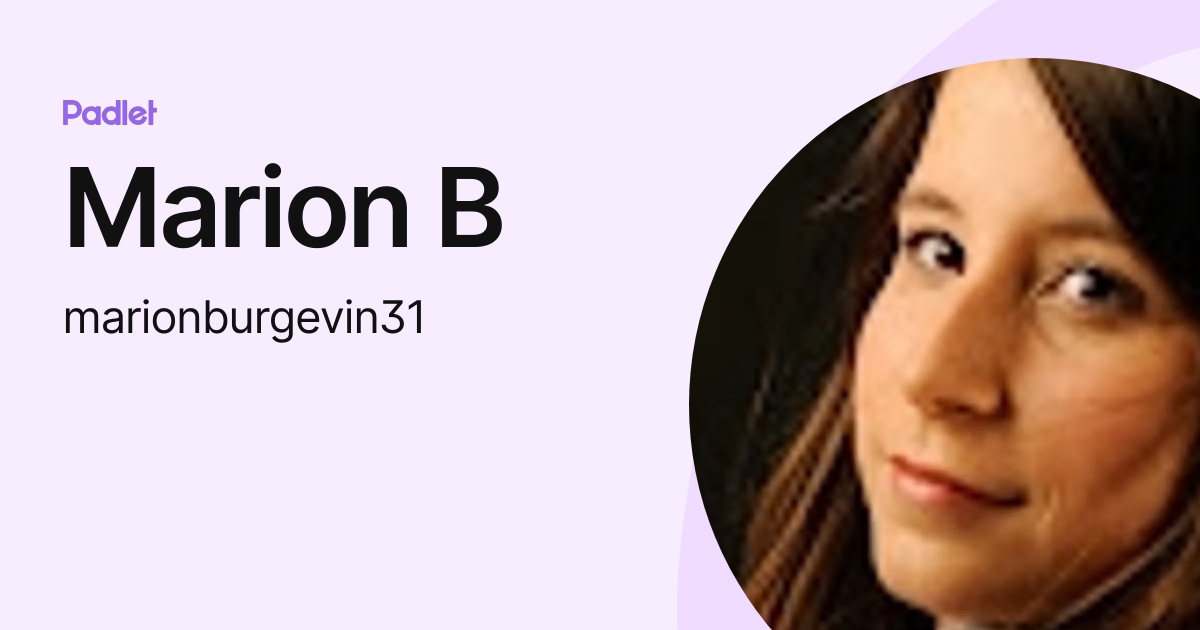 Marion B (marionburgevin31) profile | Padlet