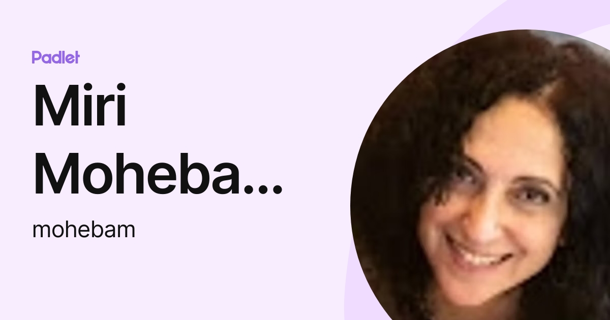 Miri Moheban-Shaked (mohebam) profile | Padlet