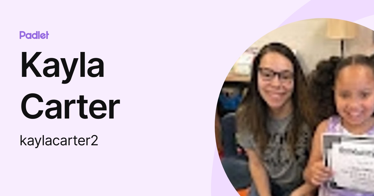 Kayla Carter (kaylacarter2) profile | Padlet