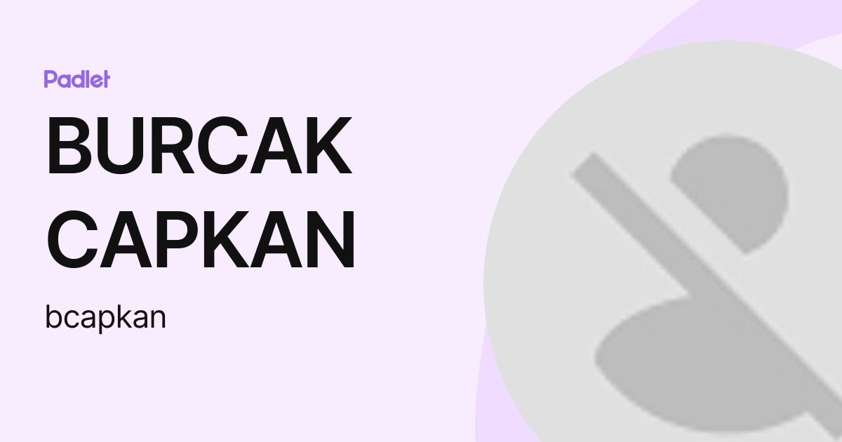 BURCAK CAPKAN (bcapkan) profile | Padlet