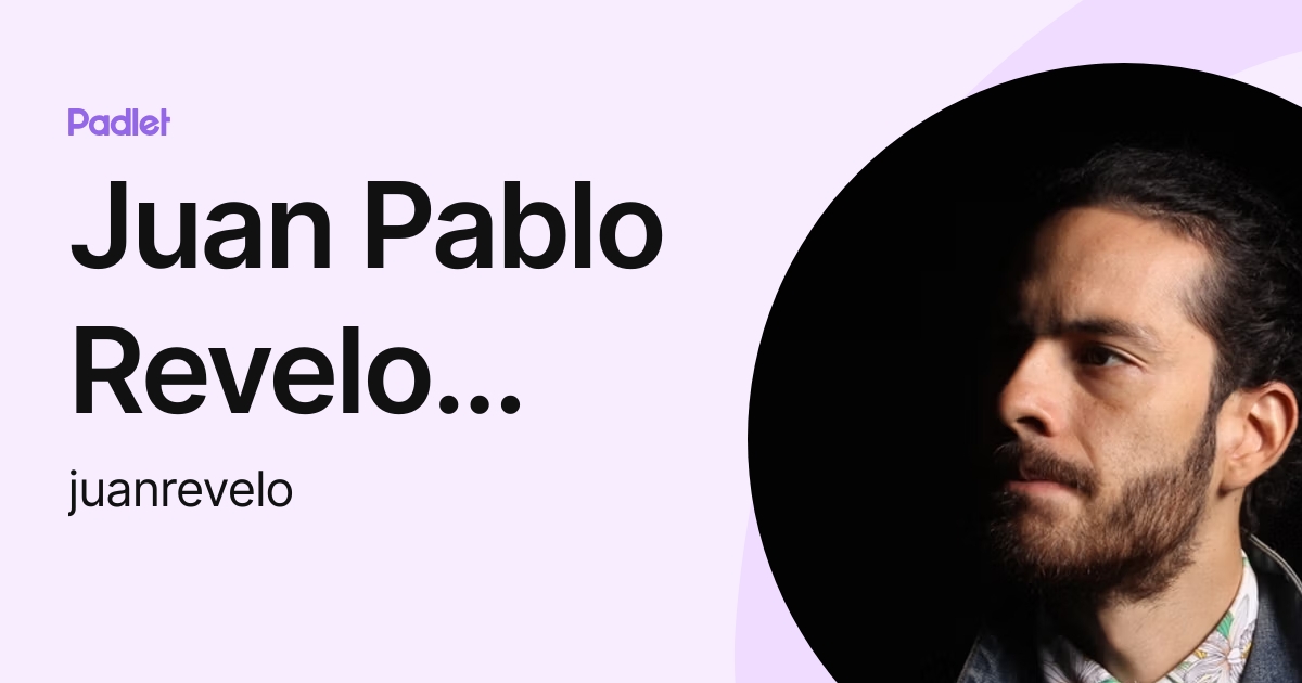 Juan Pablo Revelo Munar (juanrevelo) profile | Padlet