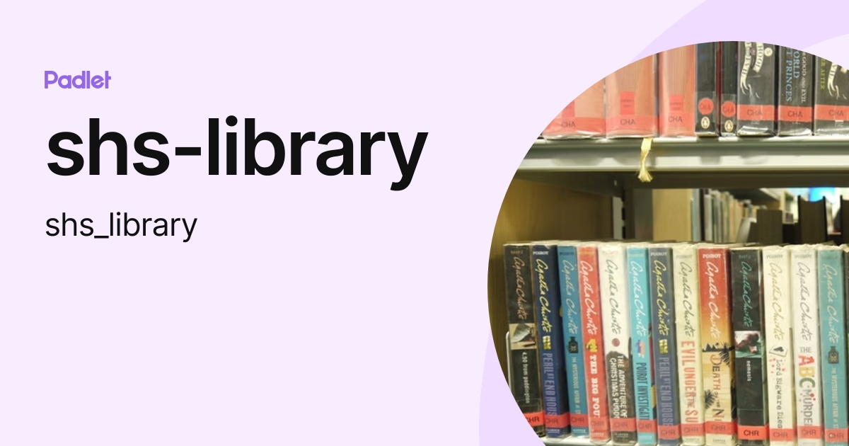 shs-library (shs_library) profile | Padlet