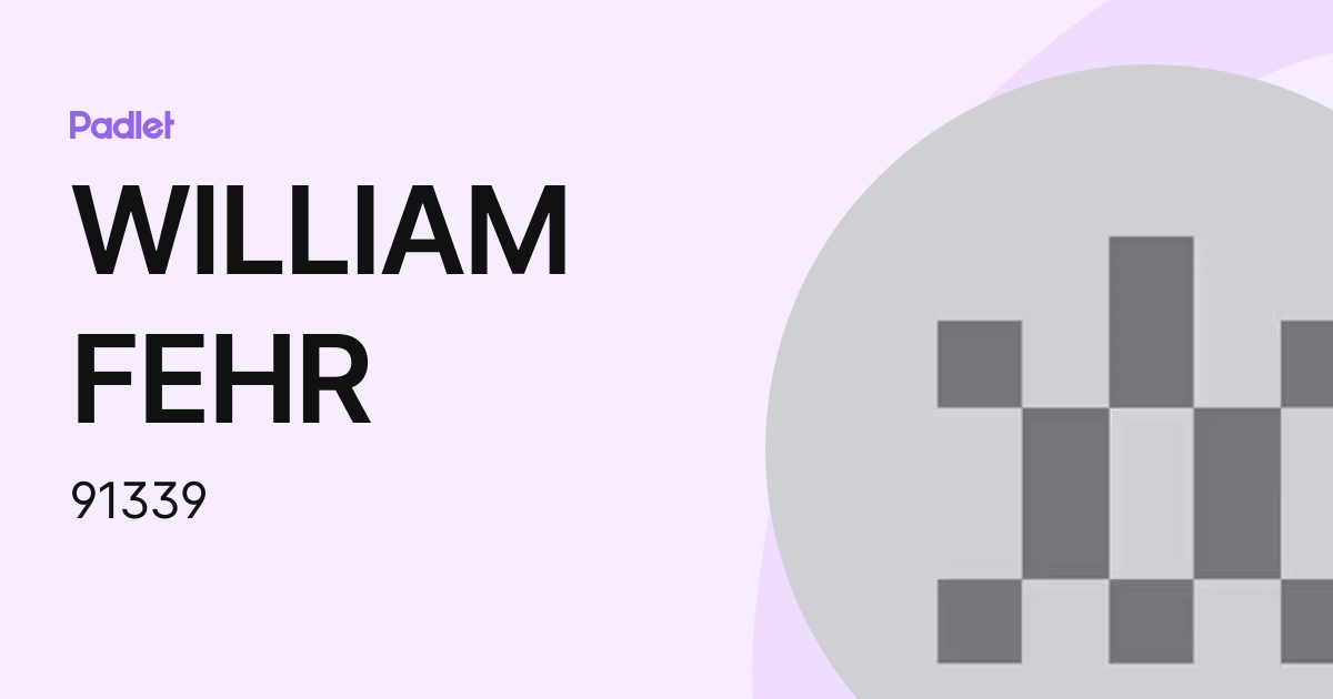 WILLIAM FEHR (91339) profile | Padlet