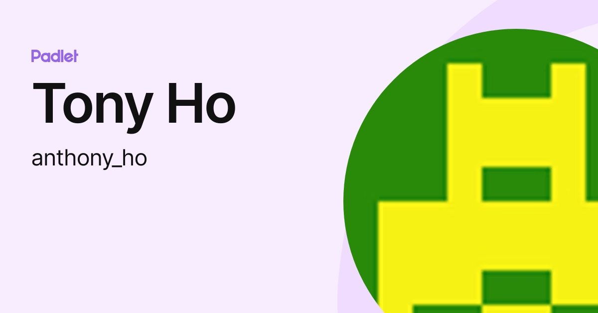 Tony Ho (anthony_ho) profile | Padlet