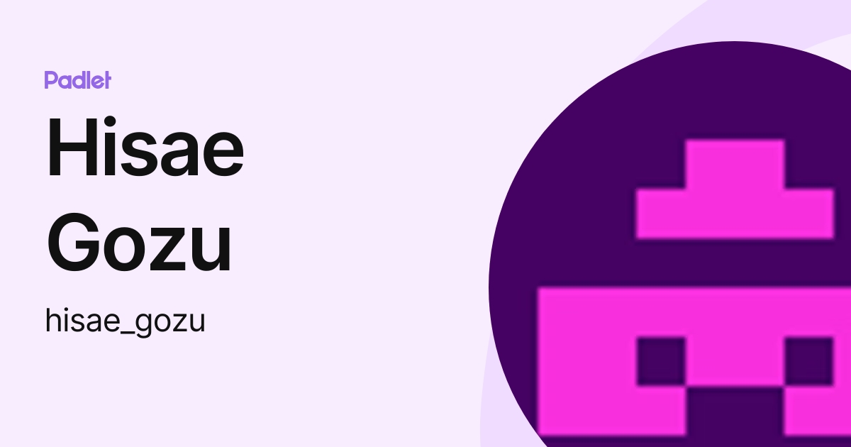 Hisae Gozu (hisae_gozu) profile | Padlet