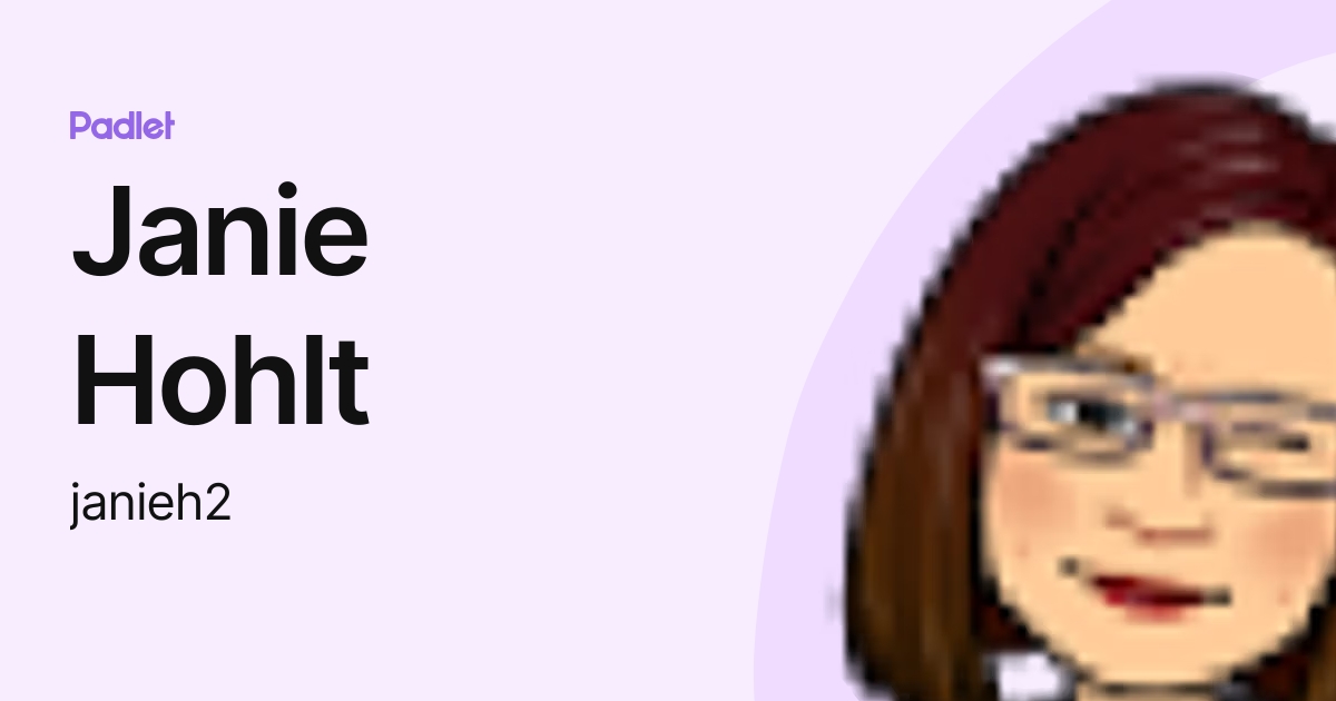 Janie Hohlt (janieh2) profile | Padlet