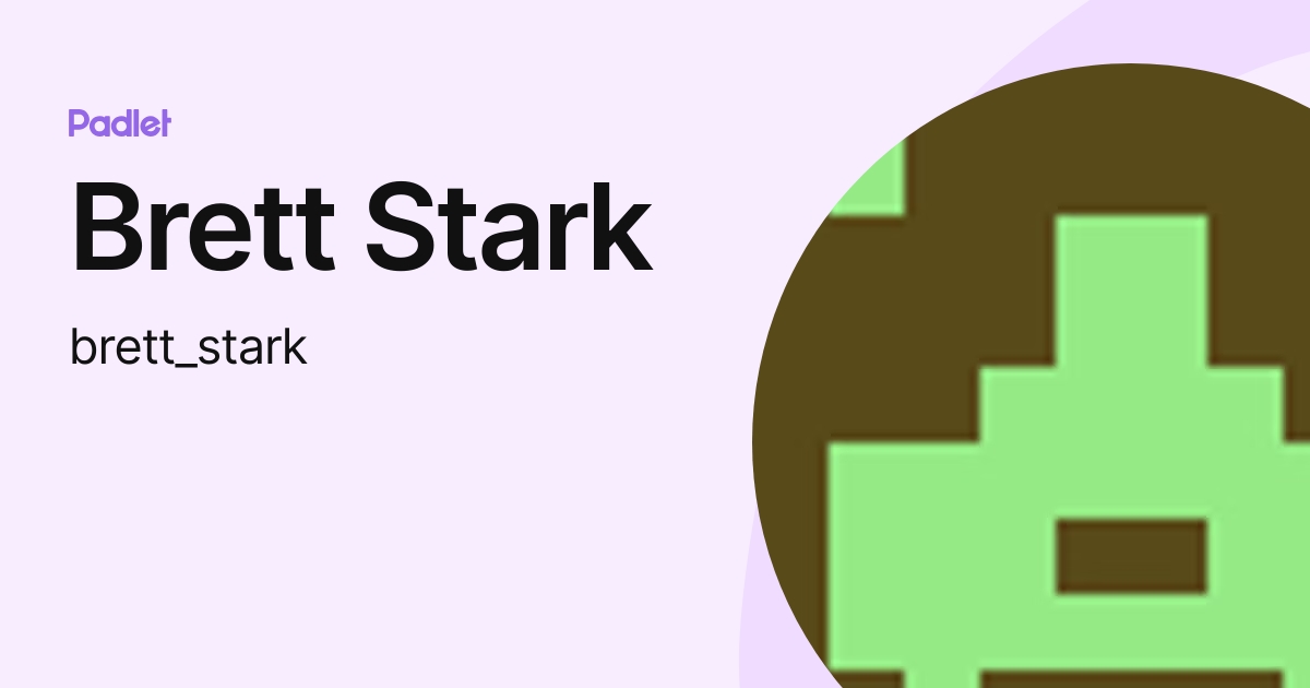 Brett Stark (brett_stark) profile | Padlet