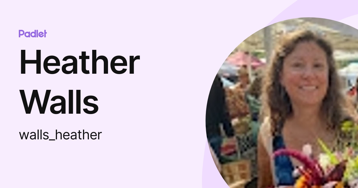Heather Walls (walls_heather) profile | Padlet