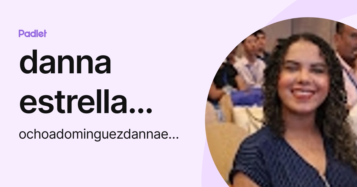 danna estrella ochoa dominguez (ochoadominguezdannaestrella) profile | Padlet