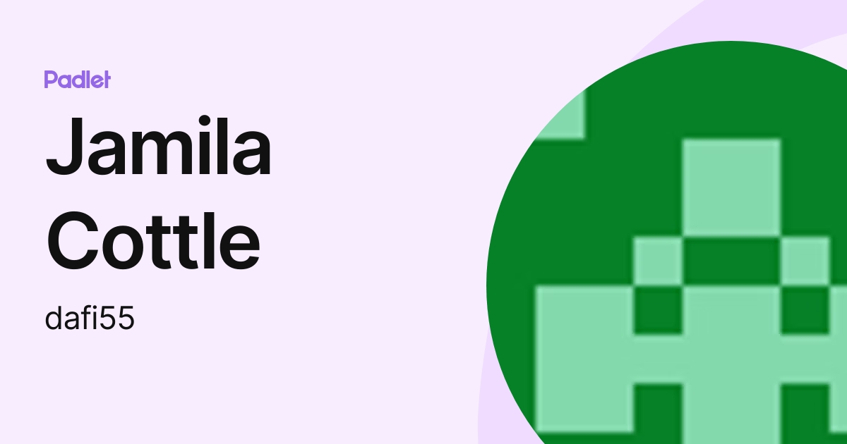 Jamila Cottle (dafi55) profile | Padlet