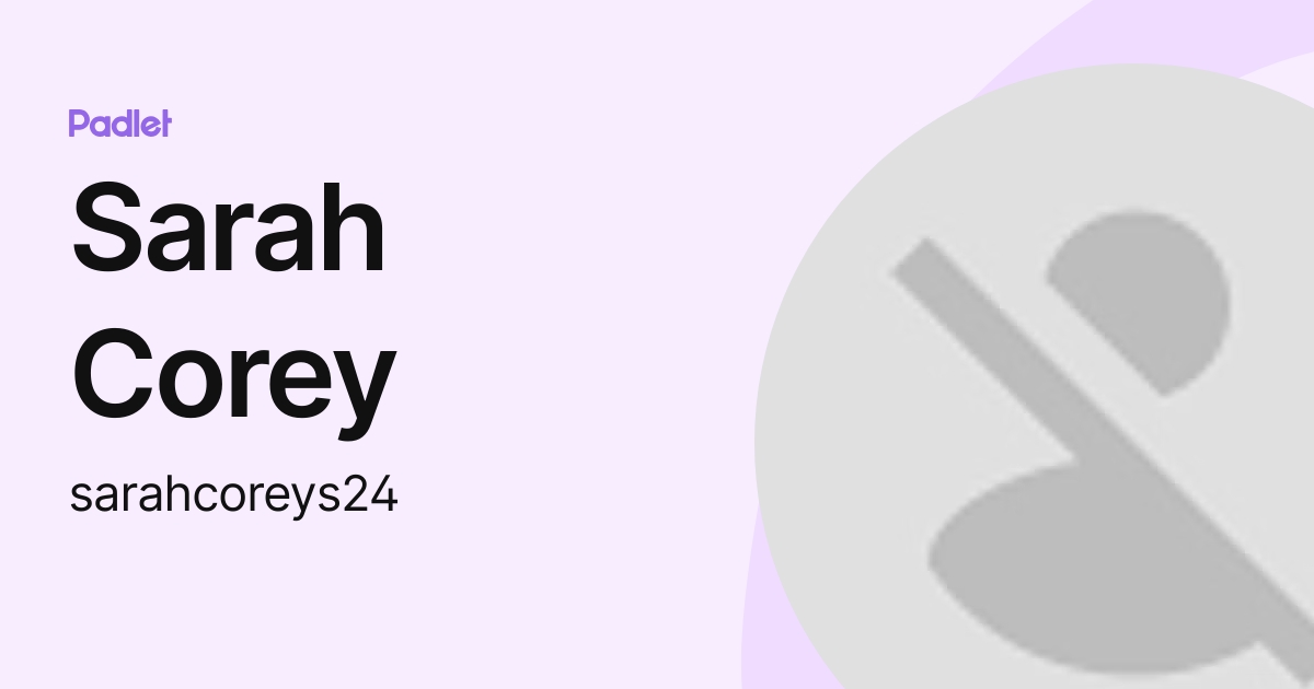Sarah Corey (sarahcoreys24) profile | Padlet