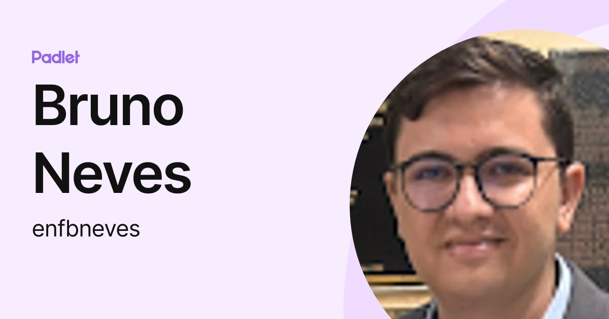 Bruno Neves (enfbneves) profile | Padlet
