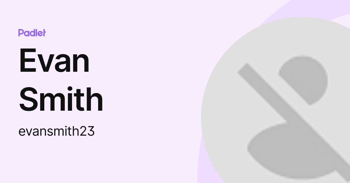 Evan Smith (evansmith23) profile | Padlet