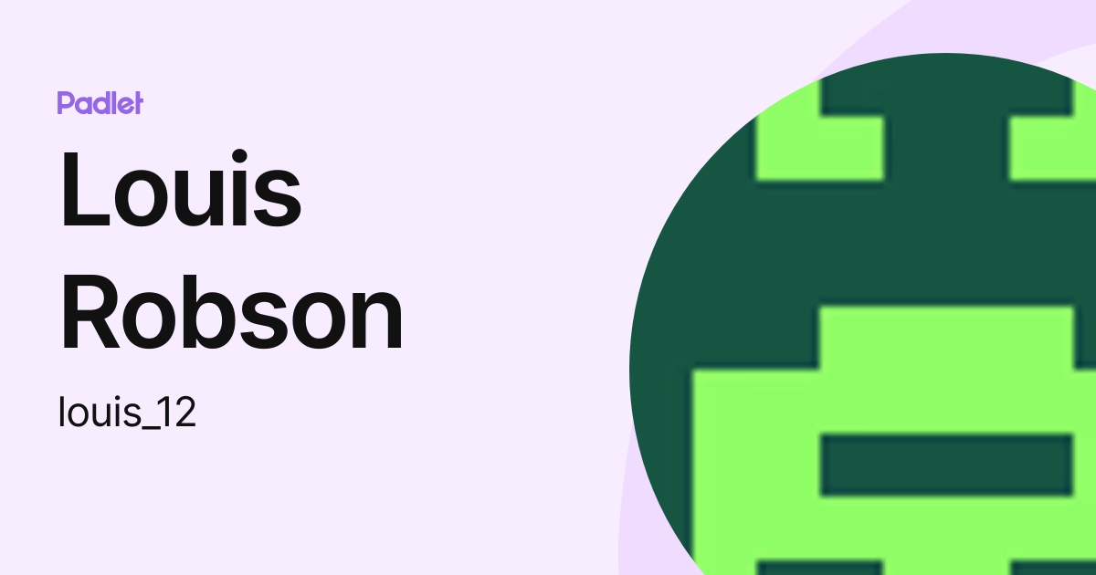 Louis Robson (louis_12) profile | Padlet