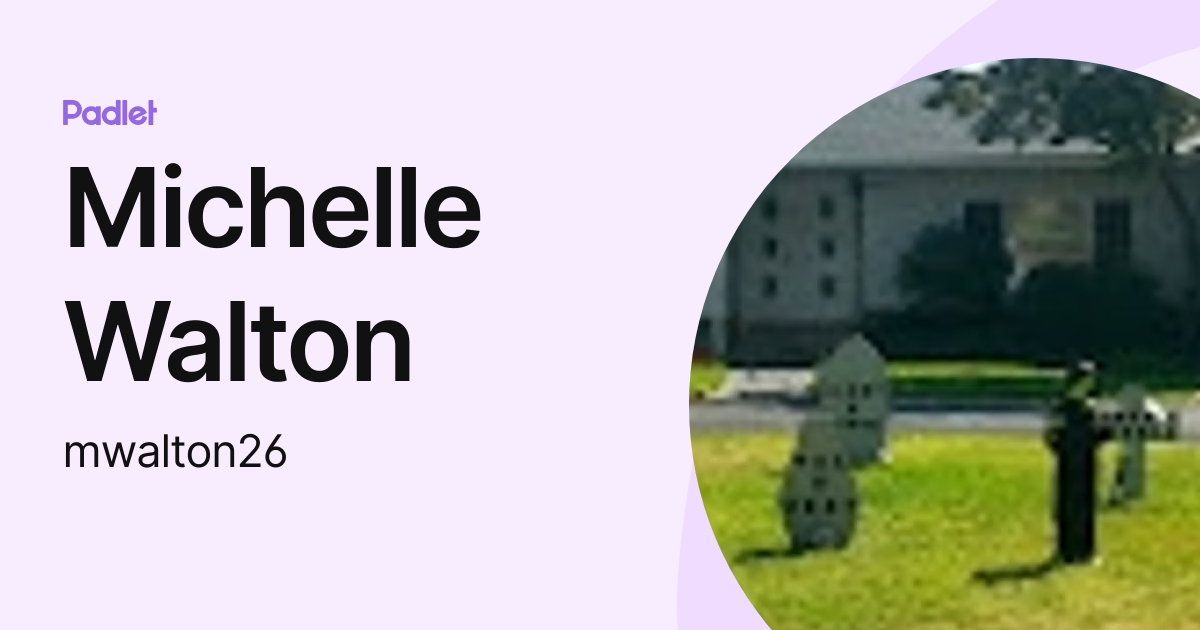 Michelle Walton (mwalton26) profile | Padlet