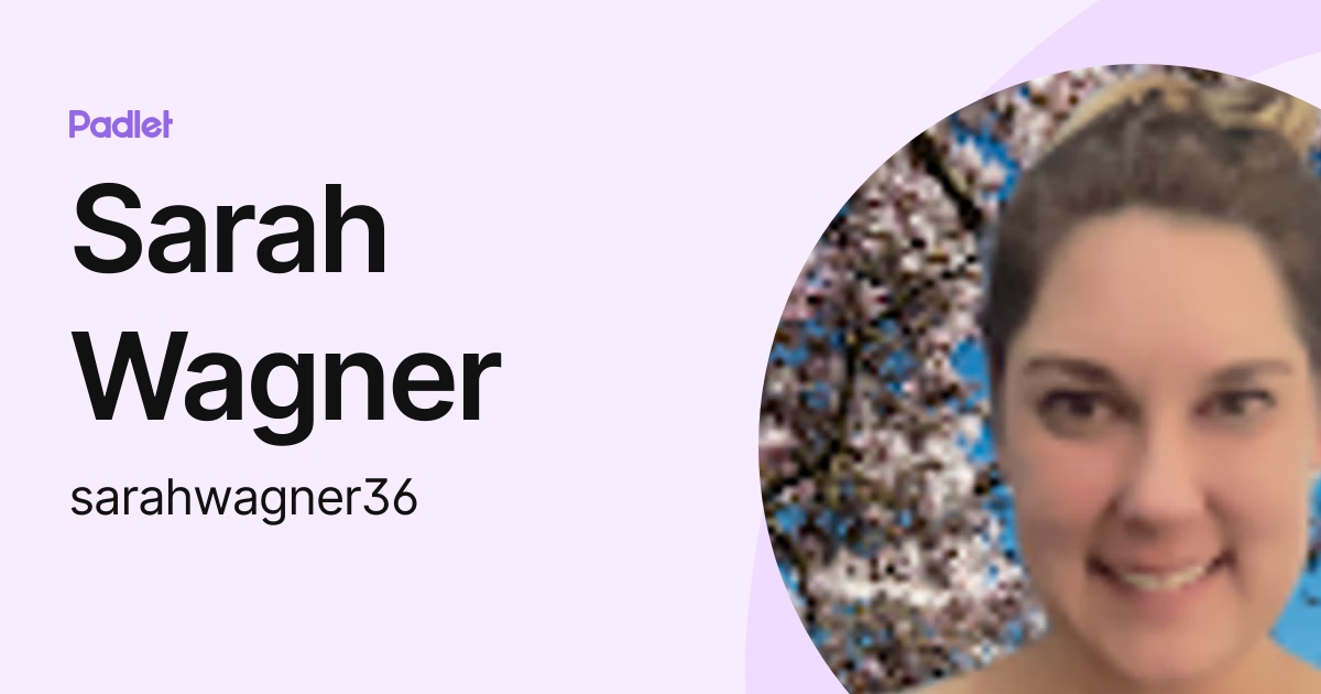 Sarah Wagner (sarahwagner36) profile | Padlet