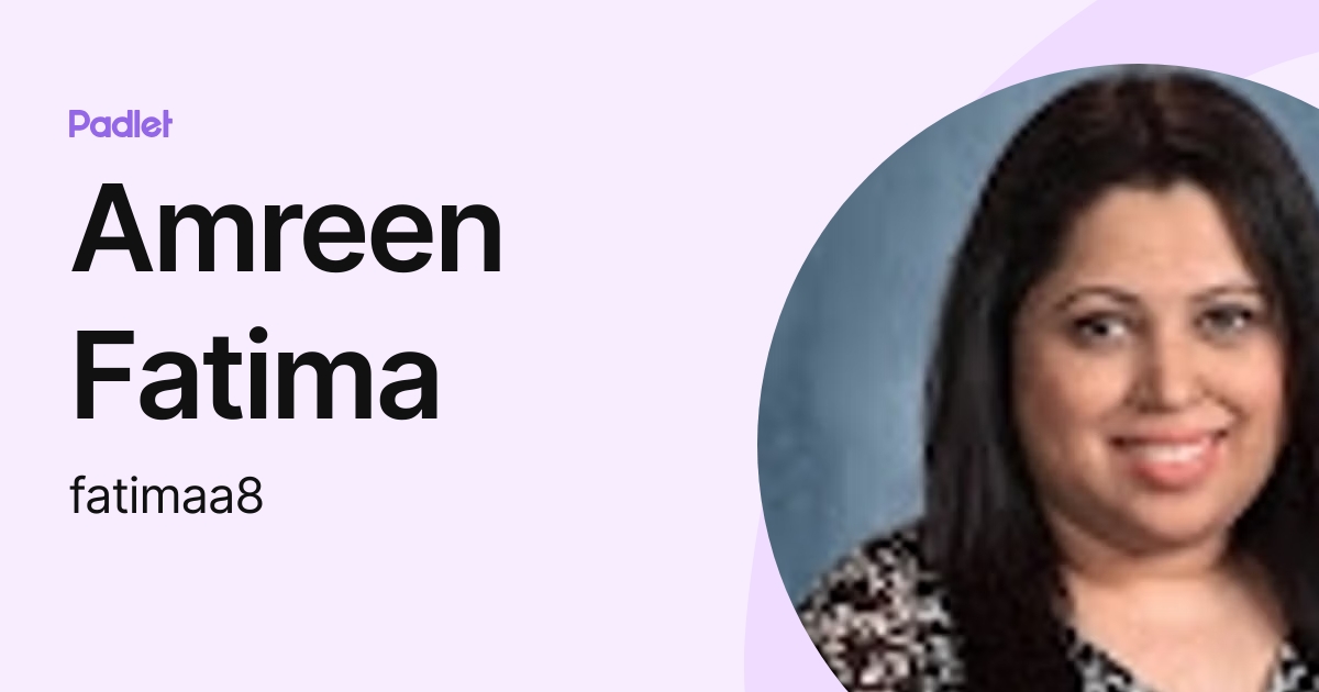 Amreen Fatima (fatimaa8) profile | Padlet